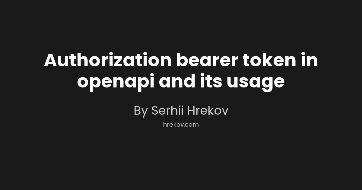 Authorization bearer token in openapi and its usage | Backend APIs, Web ...