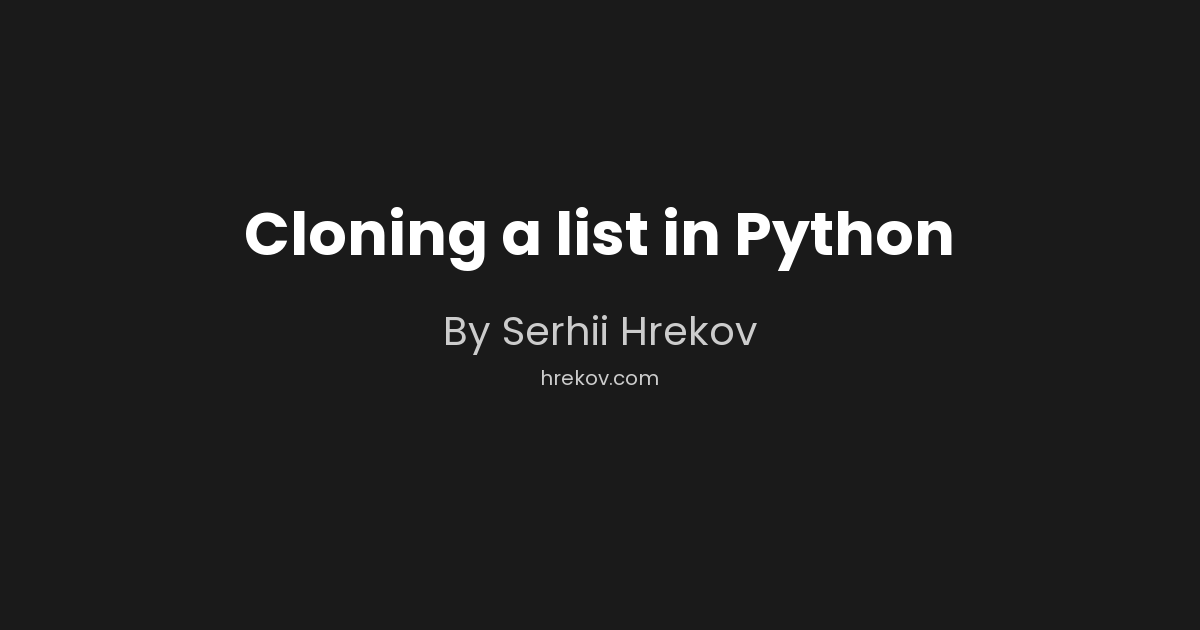 Cloning a list in Python | Backend APIs, Web Apps, Bots & Automation | Hrekov