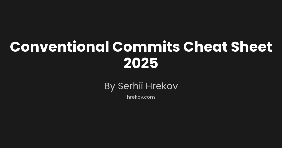 Conventional Commits Cheat Sheet 2025 | Backend APIs, Web Apps, Bots & Automation | Hrekov