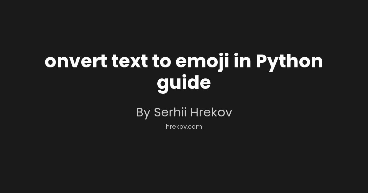 Сonvert Text To Emoji In Python Guide Software Engineering Notes 1815