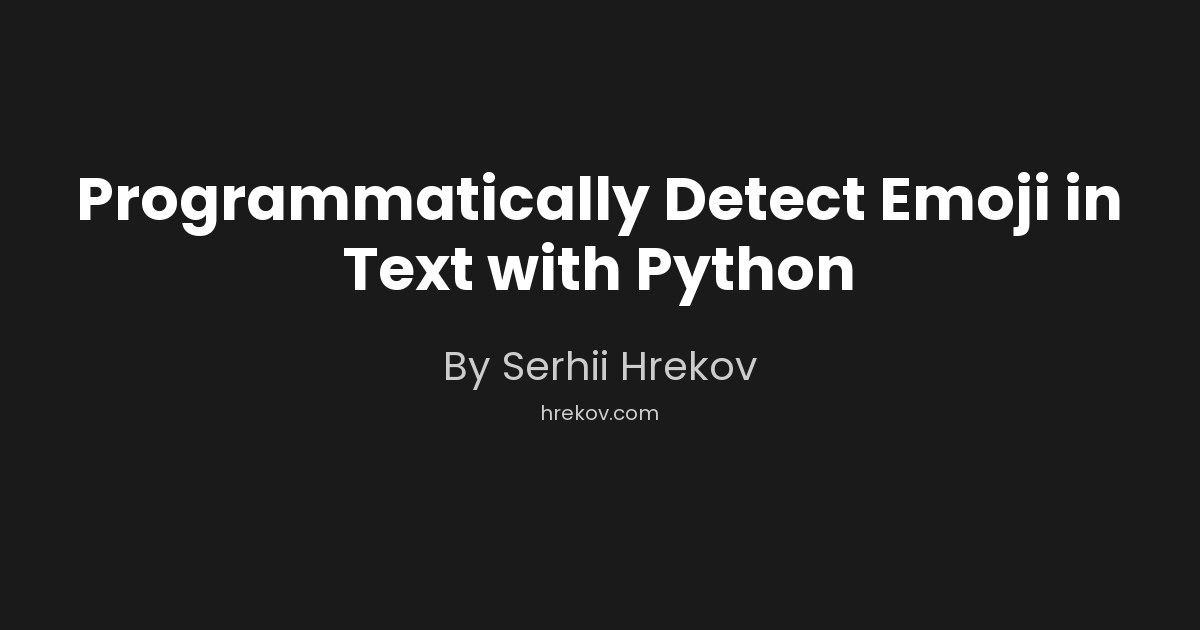 Programmatically Detect Emoji in Text with Python | Backend APIs, Web ...