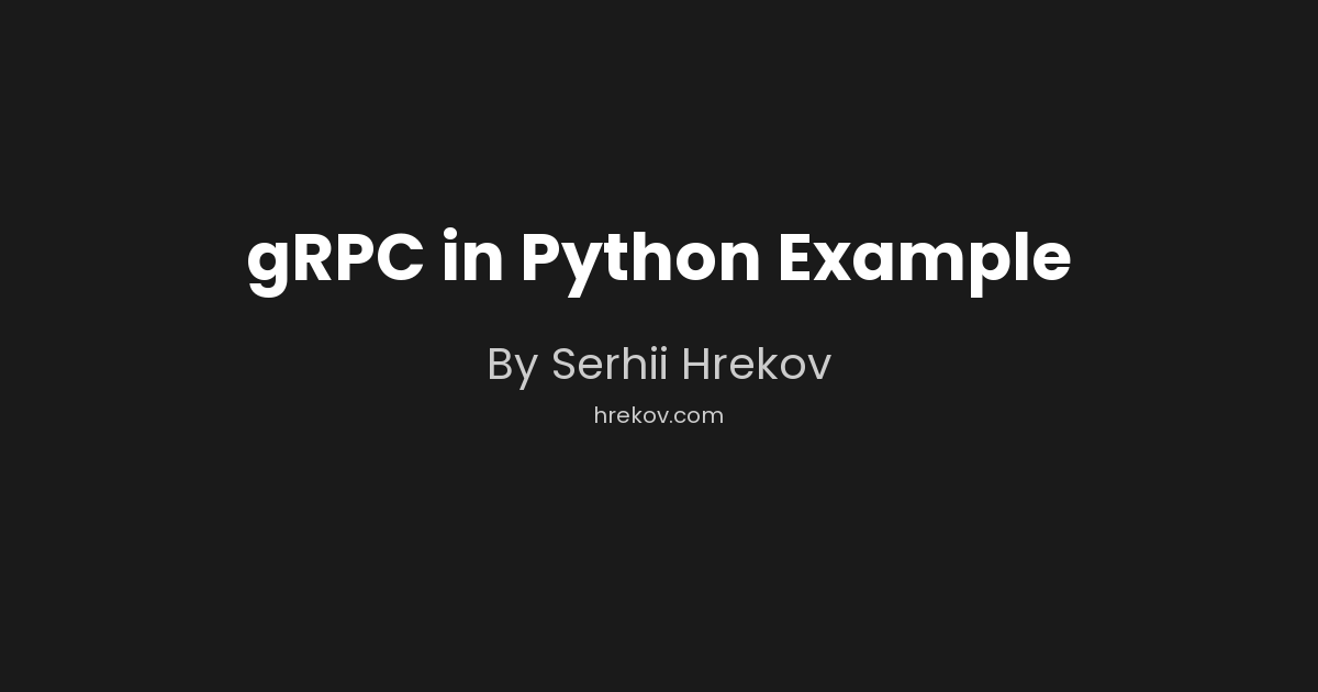 gRPC in Python Example | Backend APIs, Web Apps, Bots & Automation | Hrekov