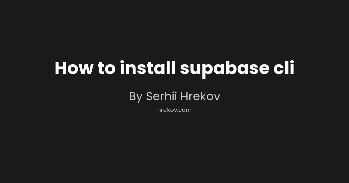 How to install supabase cli | Backend APIs, Web Apps, Bots & Automation | Hrekov