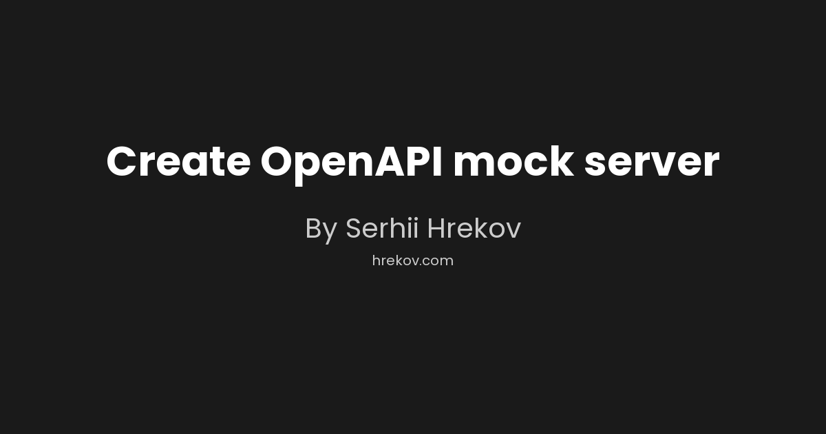 Create Openapi Mock Server Backend Apis Web Apps Bots And Automation Hrekov