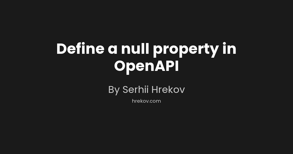 Define A Null Property In Openapi Software Engineering Notes