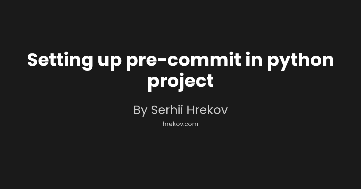 Setting Up Pre Commit In Python Project Software Engineering Notes
