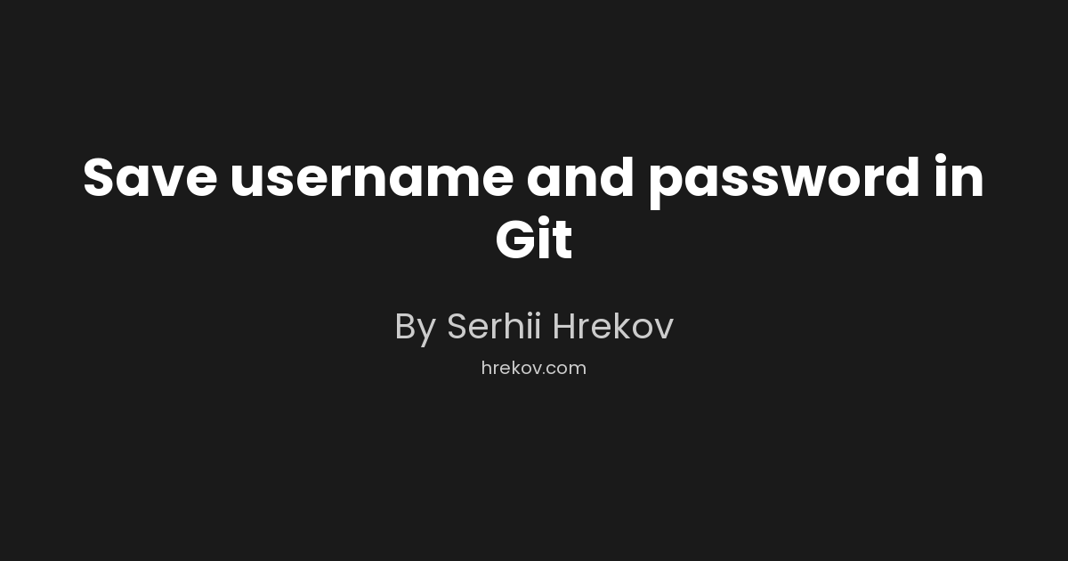 Save Username And Password In Git Backend Apis Web Apps Bots