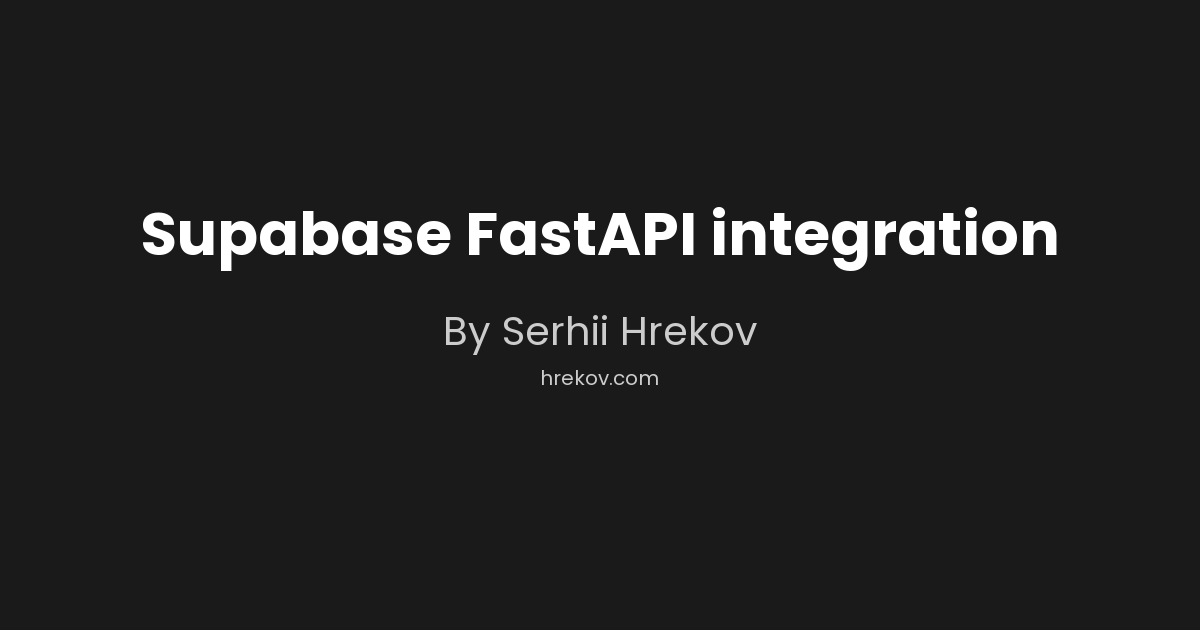 Supabase FastAPI integration | Backend APIs, Web Apps, Bots ...