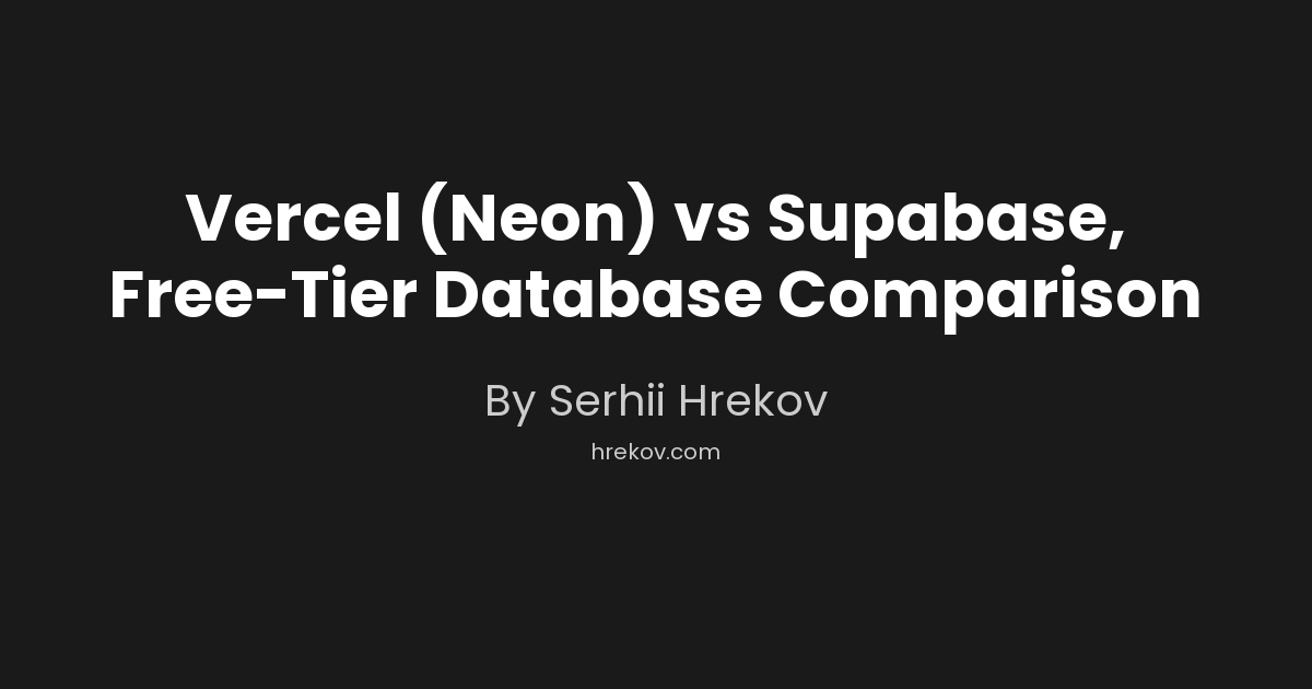 Vercel (Neon) vs Supabase, Free-Tier Database Comparison | Backend APIs, Web Apps, Bots ...